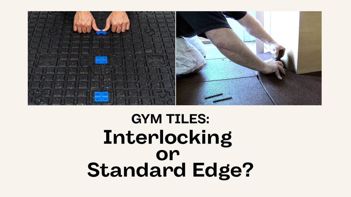 Interlocking vs Straight-Edge Gym Tiles: Which Is Better?